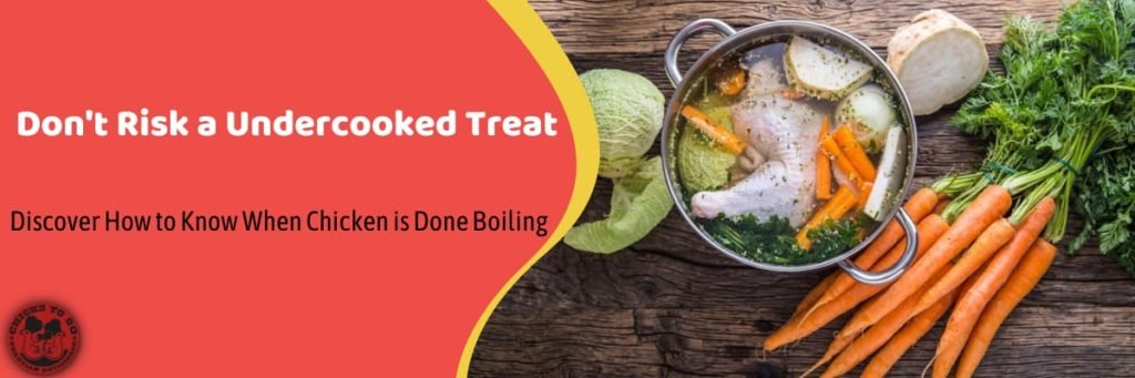 No More Guessing: How to Know When Chicken is Done Boiling